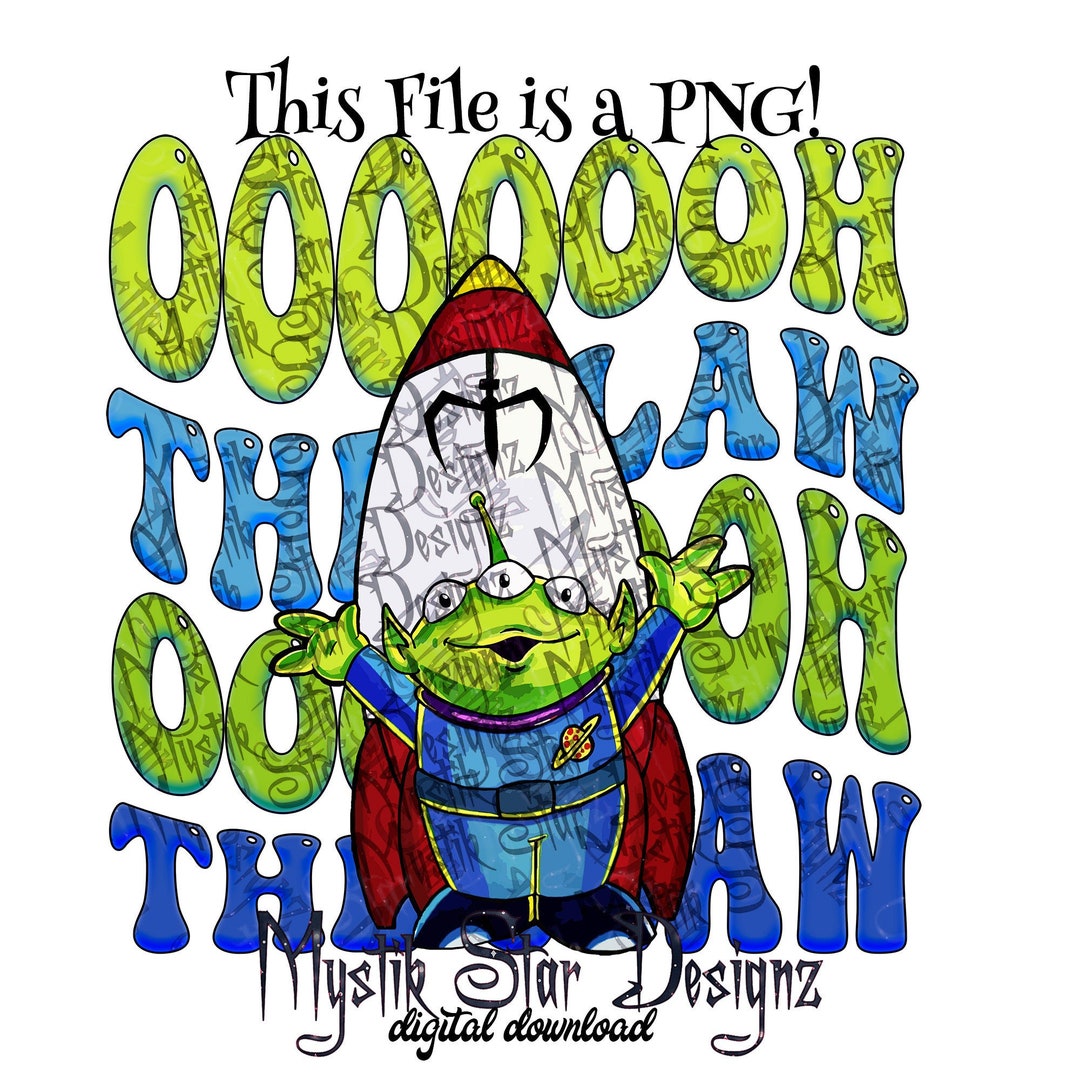 Oooooh the Claw Stacked PNG | Toy Story Alien PNG | Digital Download ...