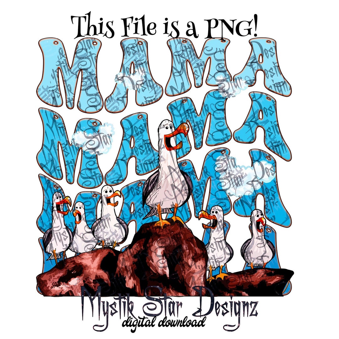 Mama Mama Stacked PNG Nemo Seagulls PNG Digital Download PNG Commercial ...