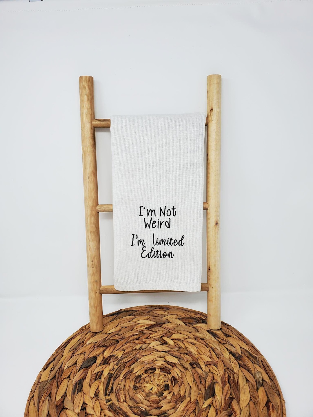I'm Not Weird, I'm Limited Edition Embroidered Kitchen Towel ...