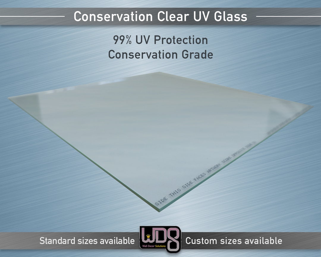Conservation Clear 99% UV Glass - Choose From Standard Sizes or Custom ...