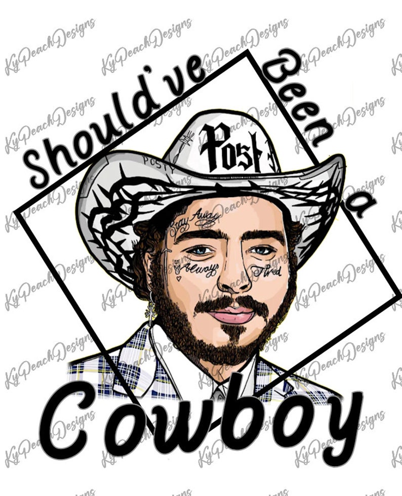 Should've Been a Cowboy Png Sublimation Digital Download - Etsy