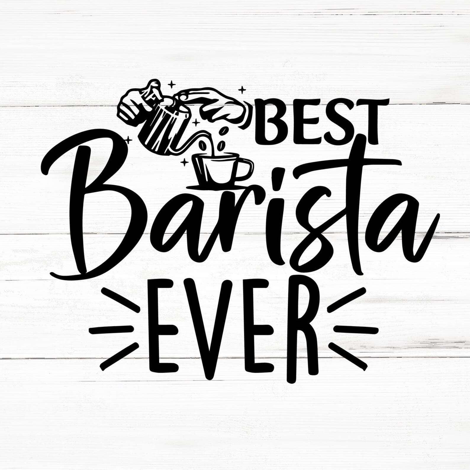 Best Barista Ever SVG, Best Barista Ever PNG, Best Barista Ever Design ...
