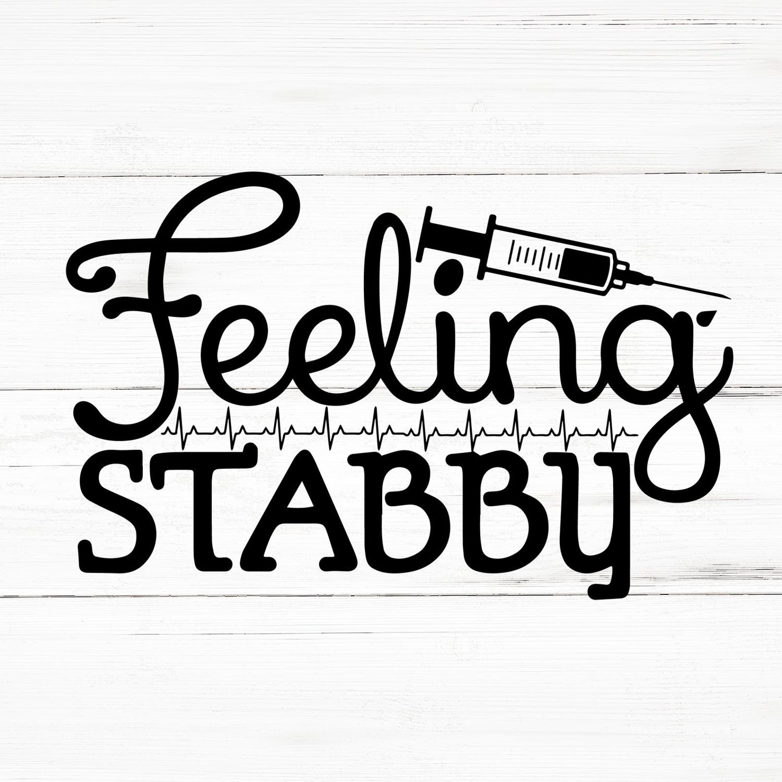 Feeling Stabby SVG, Feeling Stabby PNG, Feeling Stabby Design Files ...