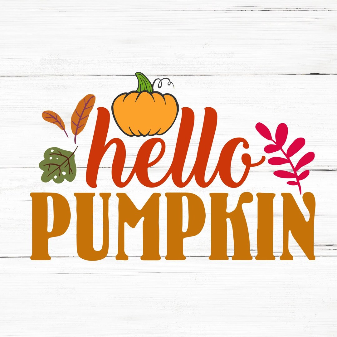 Hello Pumpkin SVG, Hello Pumpkin PNG, Hello Pumpkin Design Files, Hello ...