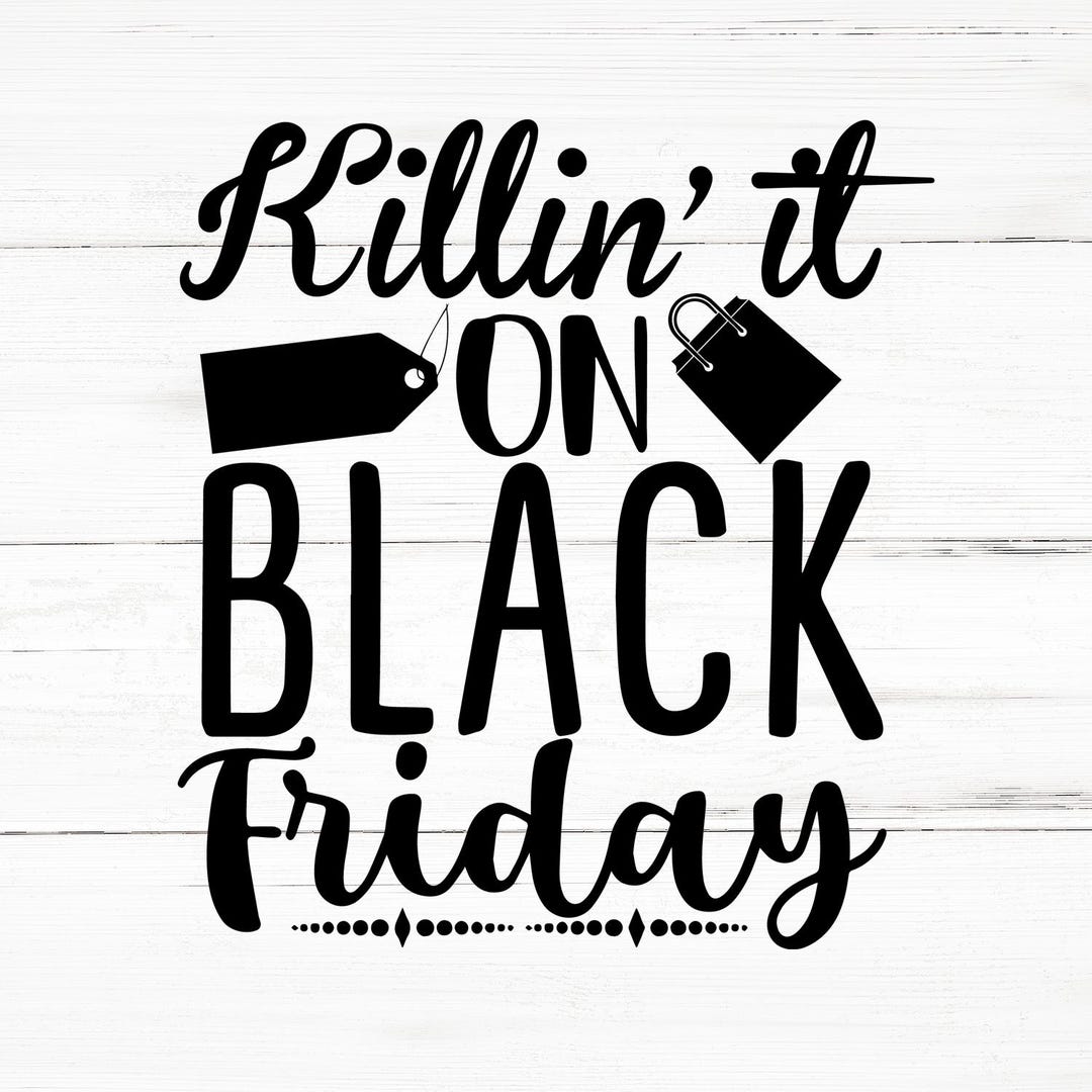 Killin It on Black Friday SVG, Killin It on Black Friday PNG, Killin It ...