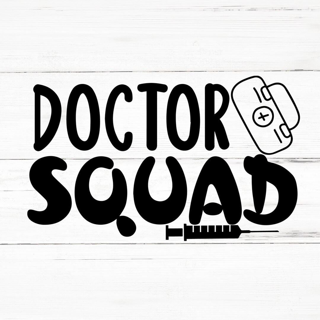 Doctor Squad SVG, Doctor Squad PNG, Doctor Squad Design Files, Doctor ...