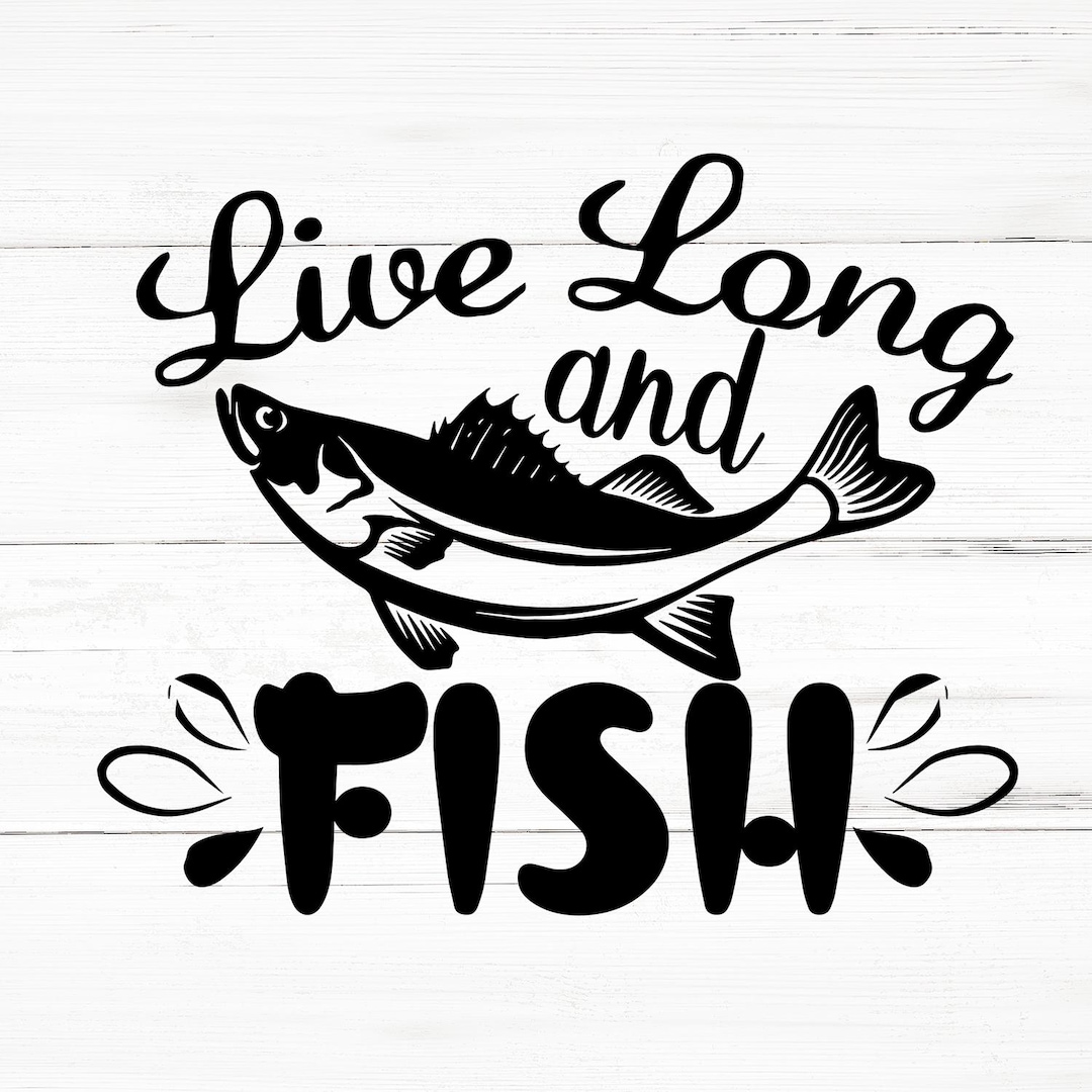 Live Long and Fish SVG, Live Long and Fish PNG, Live Long and Fish ...