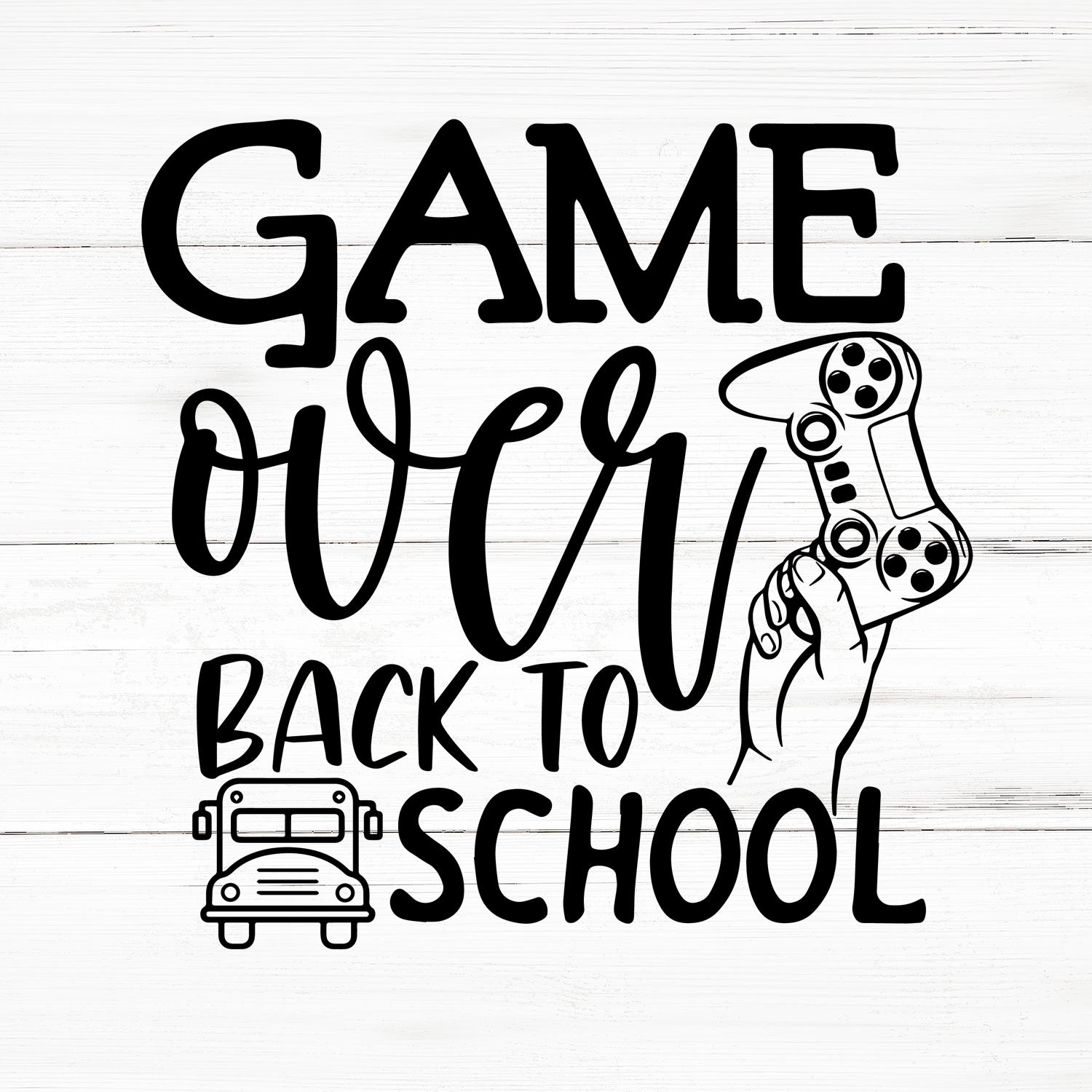 Game Over Back to School SVG, Game Over Back to School PNG, Game Over ...