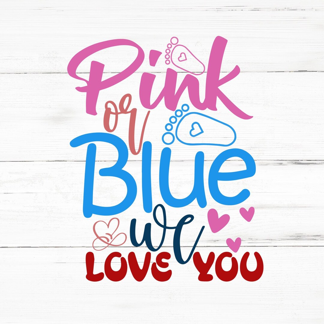 Pink or Blue We Love You SVG, Pink or Blue We Love You PNG, Pink or ...