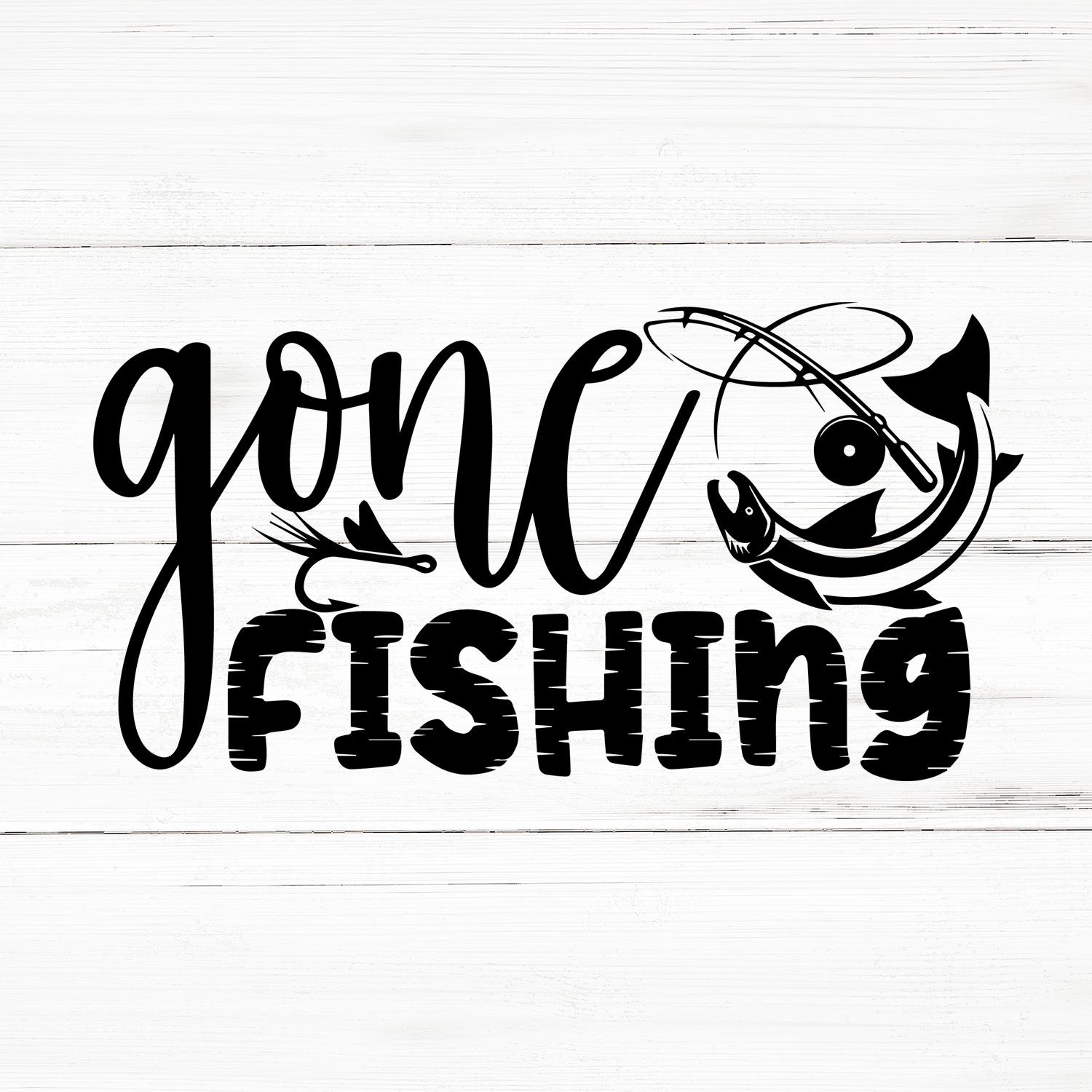 Gone Fishing SVG, Gone Fishing PNG, Gone Fishing Design Files, Gone ...
