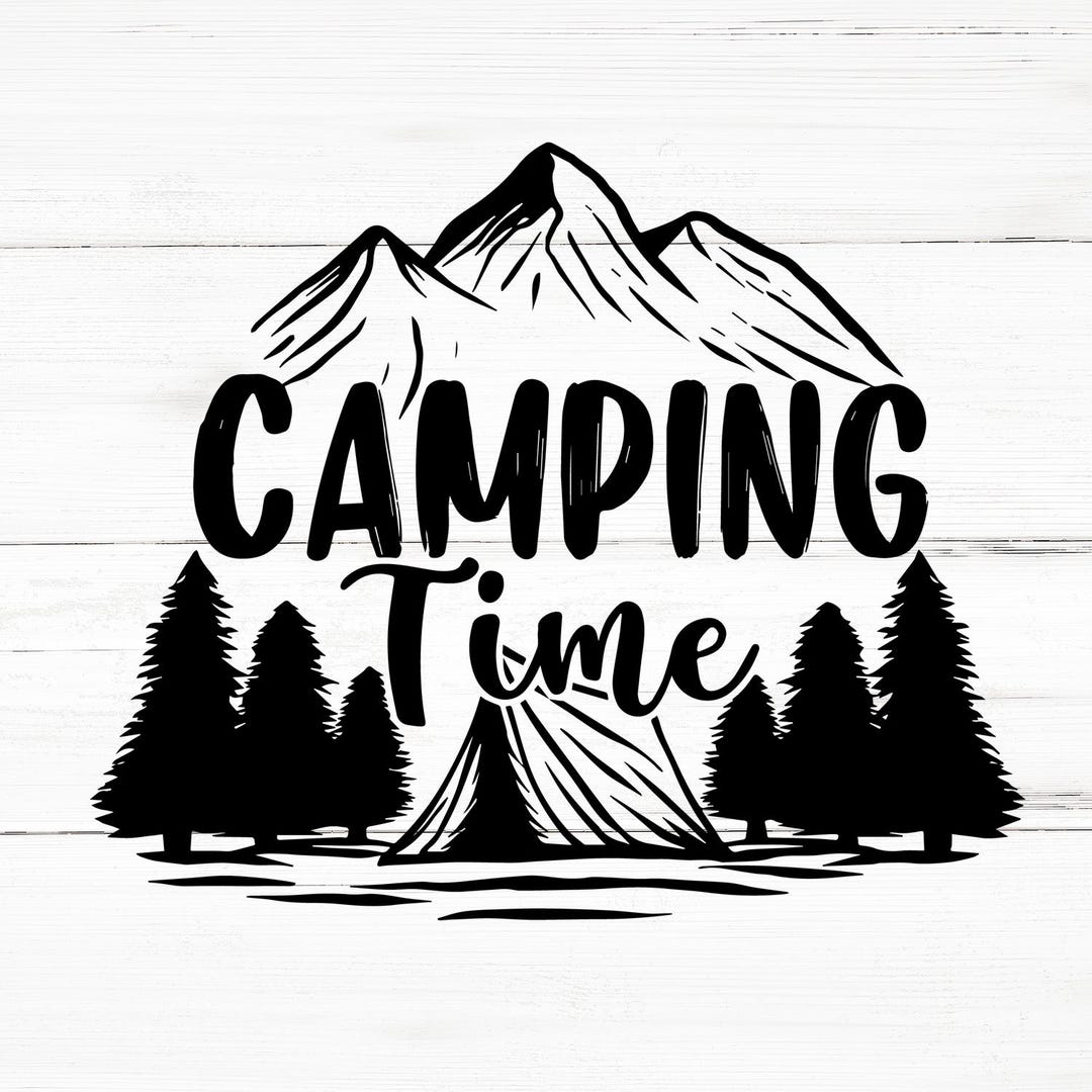 Camping Time SVG, Camping Time PNG, Camping Time Design Files, Camping ...