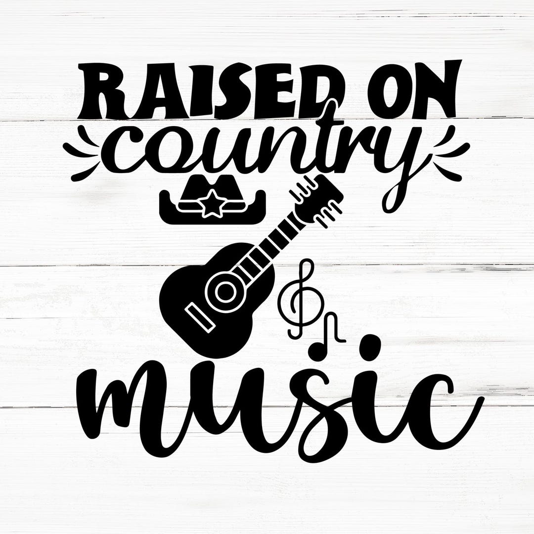 Raised on Country Music SVG, Raised on Country Music PNG, Raised on ...