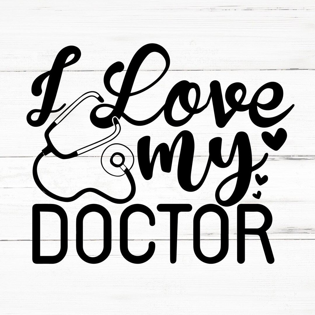 I Love My Doctor SVG, I Love My Doctor PNG, I Love My Doctor Design ...
