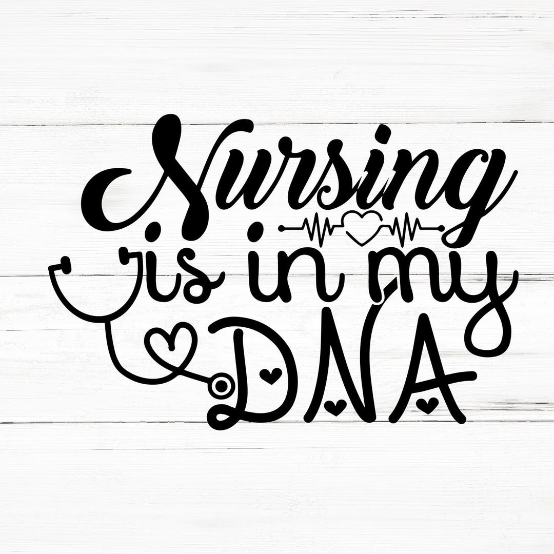 Nursing is in My Dna SVG, Nursing is in My Dna PNG, Nursing is in My ...