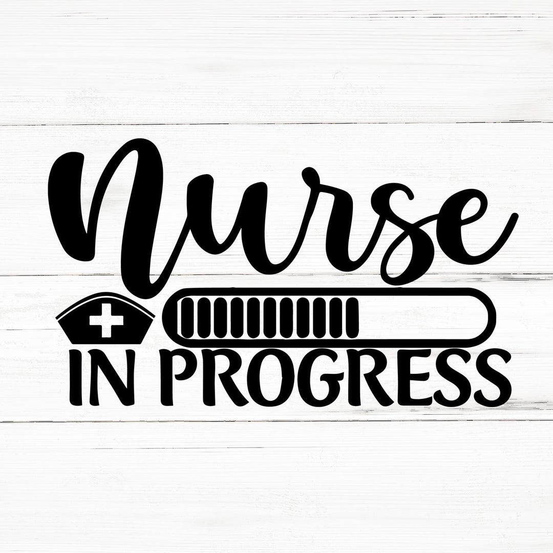 Nurse in Progress SVG, Nurse in Progress PNG, Nurse in Progress Design ...