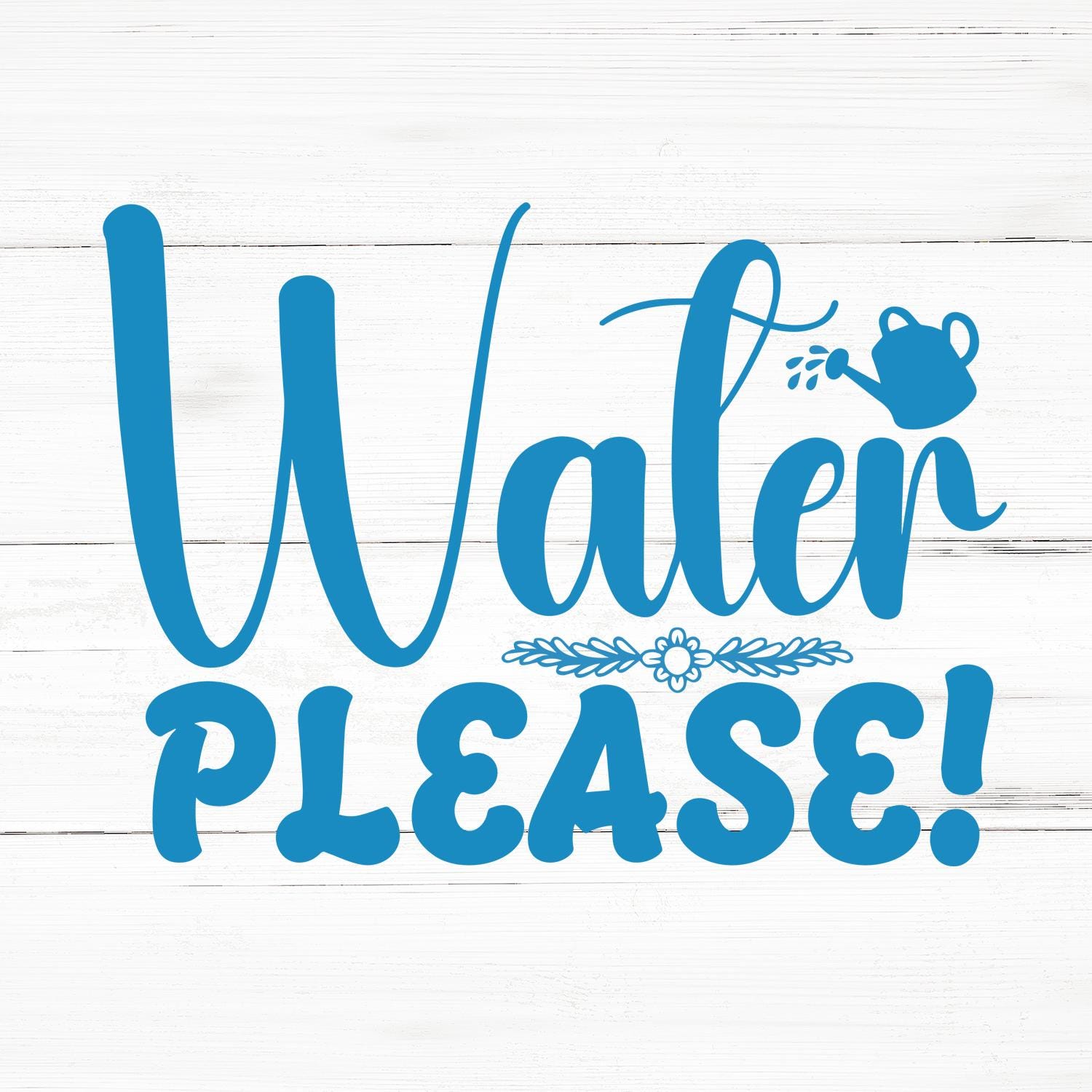 Water Please SVG, Water Please PNG, Water Please Design Files, Water ...