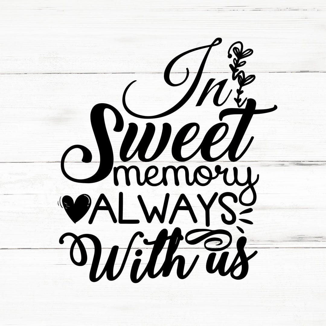 In Sweet Memory Always With Us SVG, in Sweet Memory Always With Us PNG ...