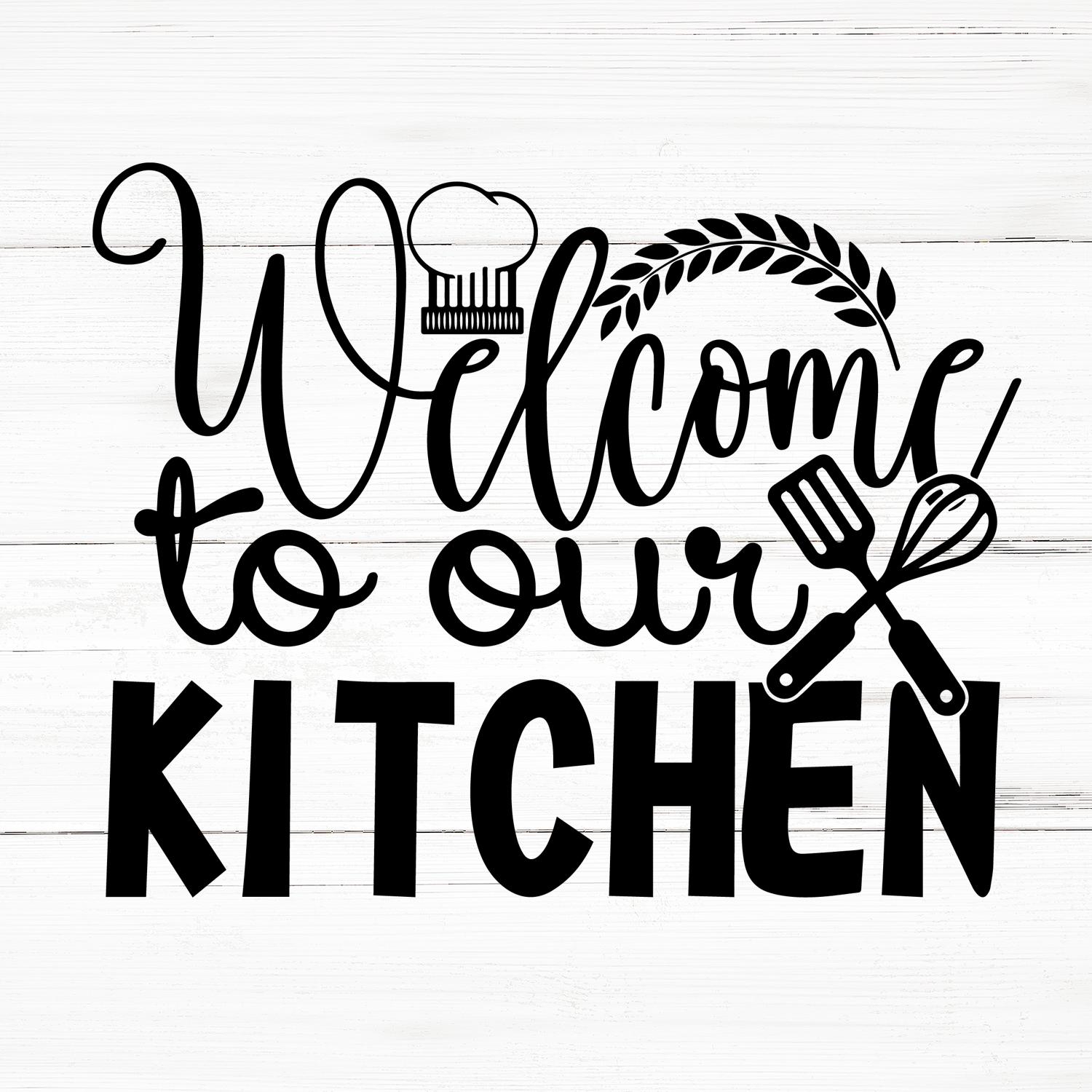 Welcome to Our Kitchen SVG, Welcome to Our Kitchen PNG, Welcome to Our ...