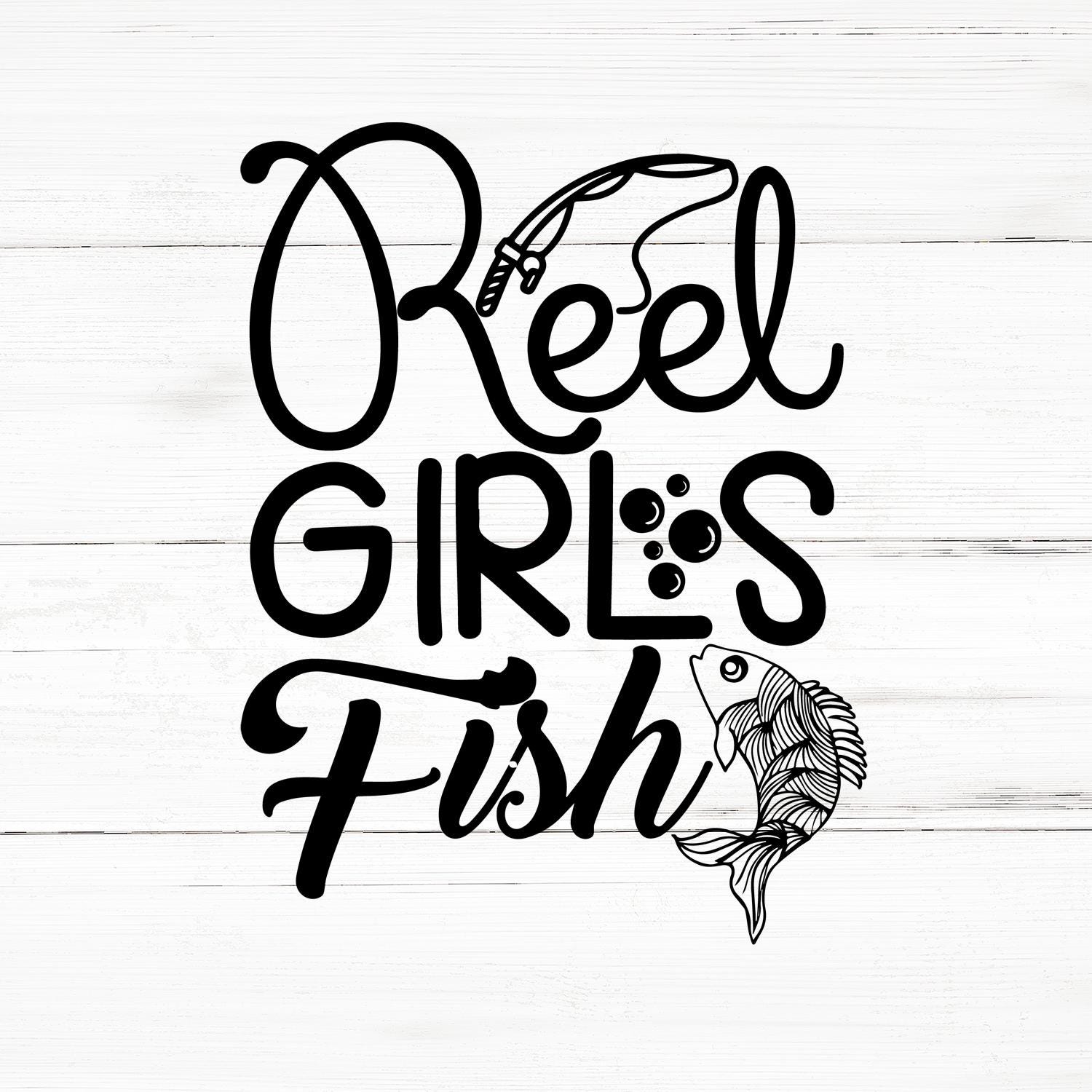 Reel Girls Fish SVG, Reel Girls Fish PNG, Reel Girls Fish Design Files ...
