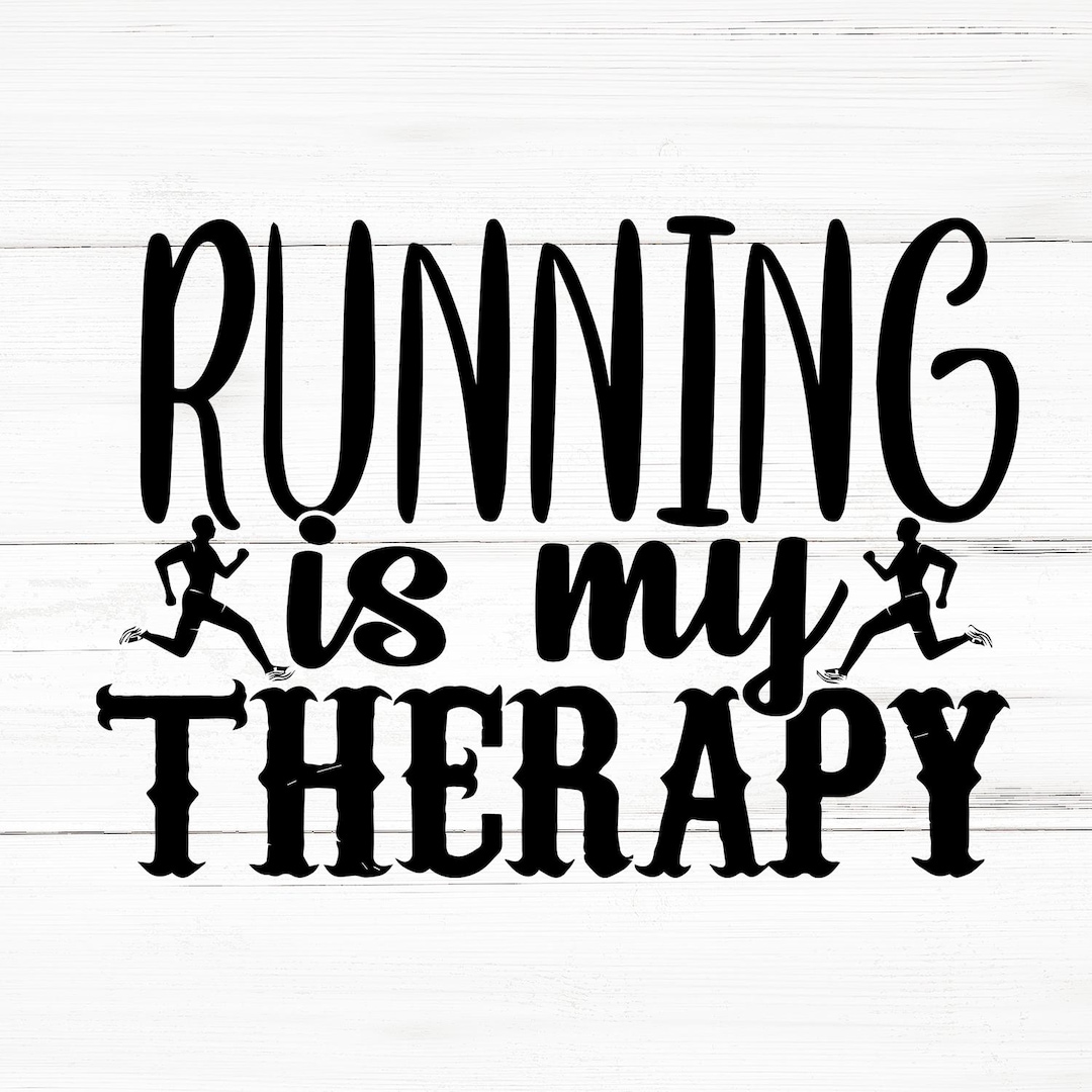 Running is My Therapy SVG, Running is My Therapy PNG, Running is My ...