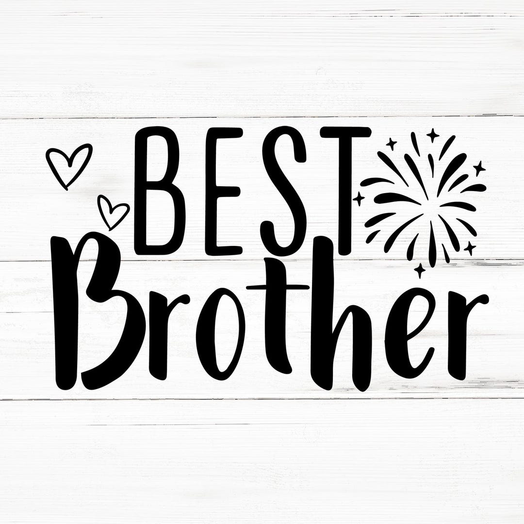 Best Brother SVG, Best Brother PNG, Best Brother Design Files, Best ...