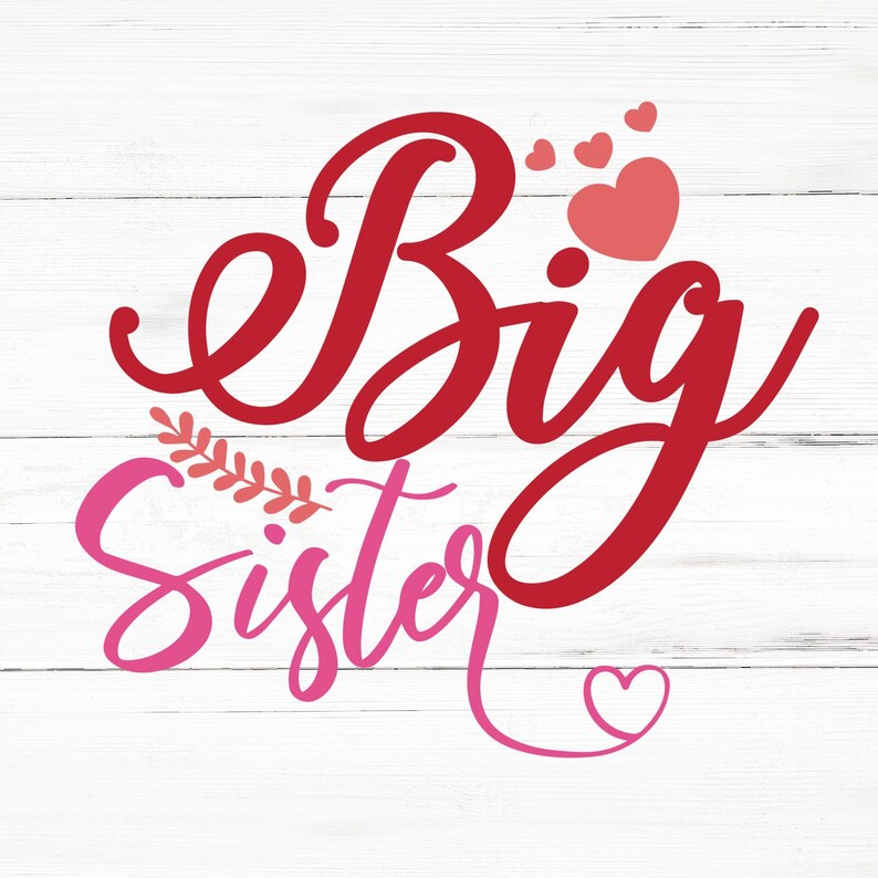 Big Sister SVG, Big Sister PNG, Big Sister Design Files, Big Sister ...