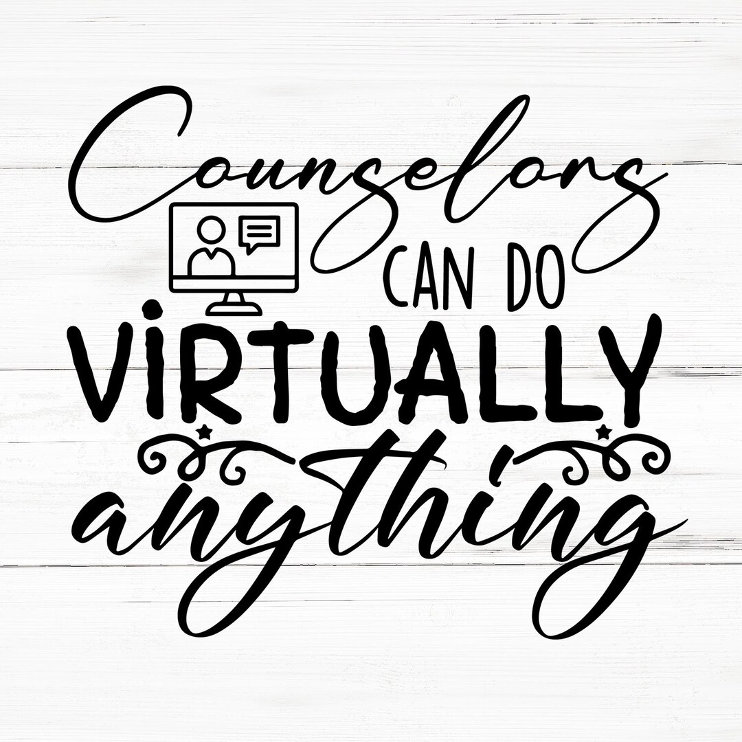 Counselors Can Do Virtually Anything SVG, Counselors Can Do Virtually ...