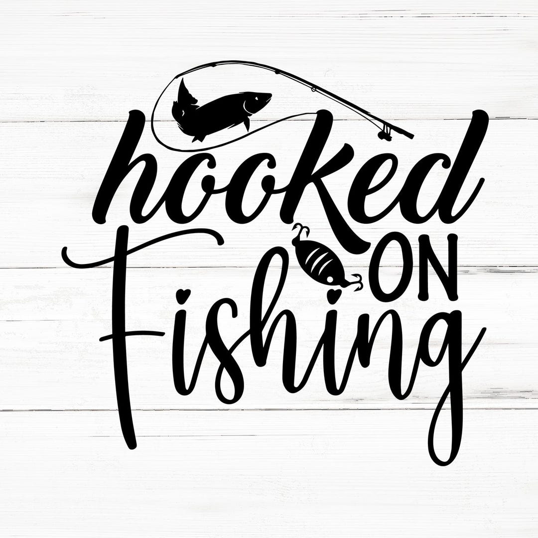 Hooked on Fishing SVG, Hooked on Fishing PNG, Hooked on Fishing Design ...