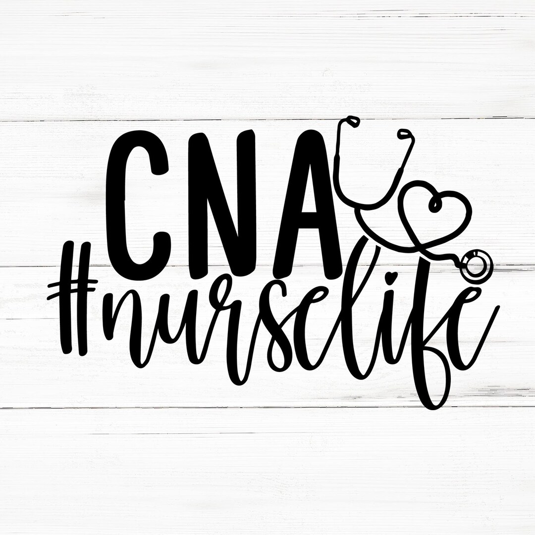 Cna #nurselife SVG, Cna #nurselife PNG, Cna #nurselife Design Files ...