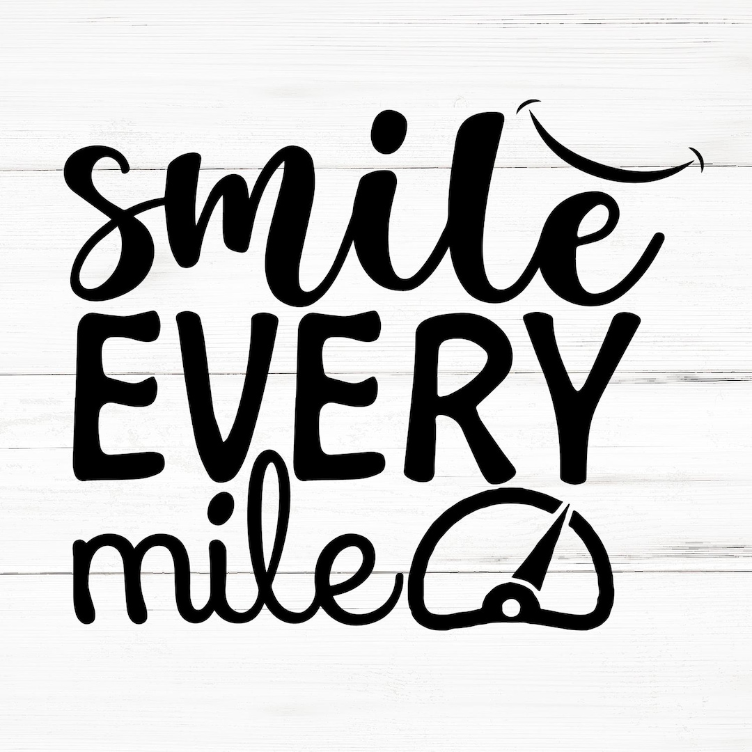 Smile Every Mile SVG, Smile Every Mile PNG, Smile Every Mile Design ...