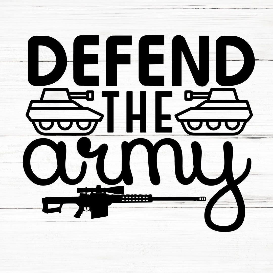 Defend the Army SVG, Defend the Army PNG, Defend the Army Design Files ...