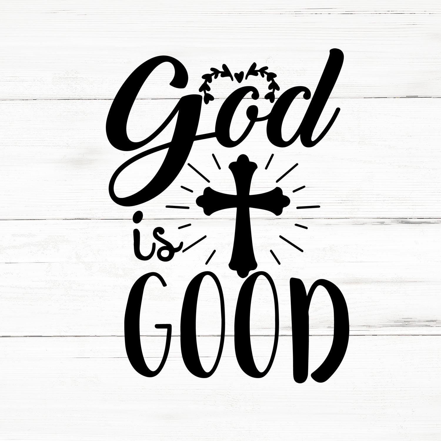 God is Good SVG, God is Good PNG, God is Good Design Files, God is Good ...