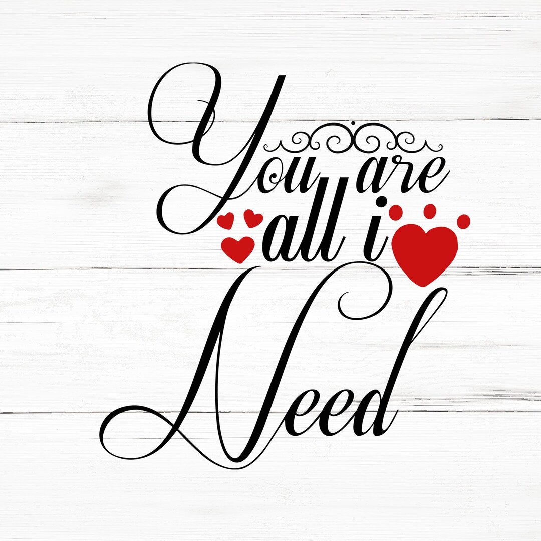 You Are All I Need SVG, You Are All I Need PNG, You Are All I Need ...