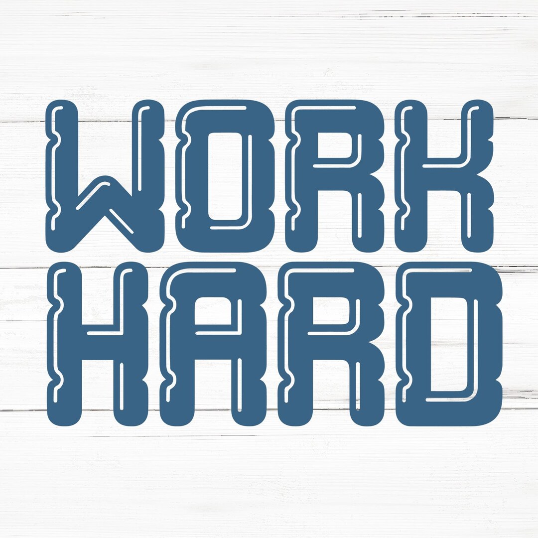 Work Hard SVG, Work Hard PNG, Work Hard Design Files, Work Hard Bundle ...