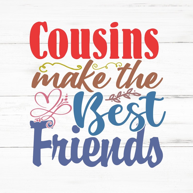 Cousins Make the Best Friends SVG, Cousins Make the Best Friends PNG ...