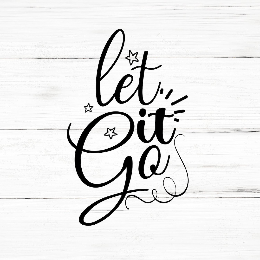 Let It Go SVG, Let It Go PNG, Let It Go Design Files, Let It Go Bundle ...
