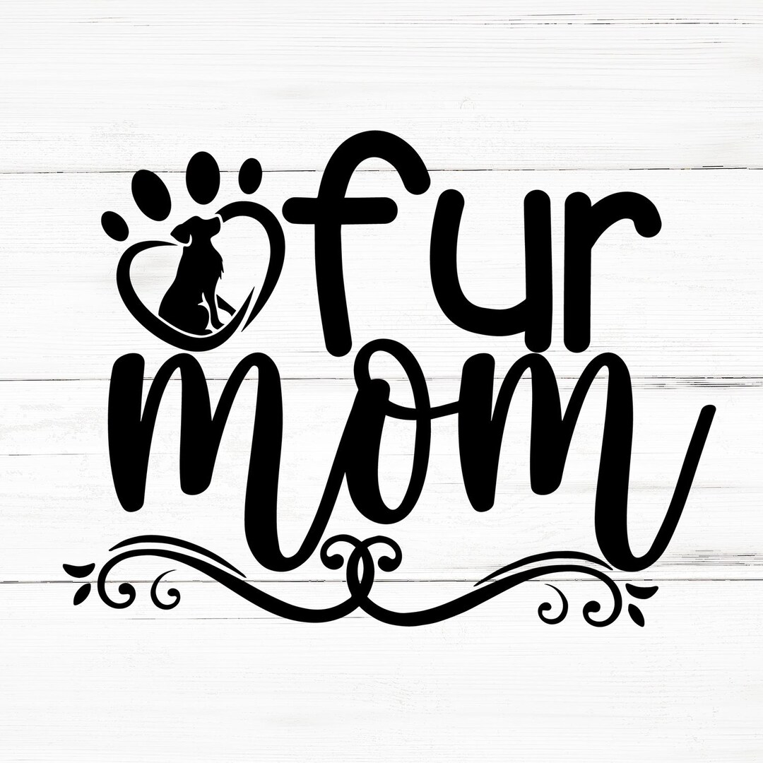 Fur Mom SVG, Fur Mom PNG, Fur Mom Design Files, Fur Mom Bundle, Fur Mom ...