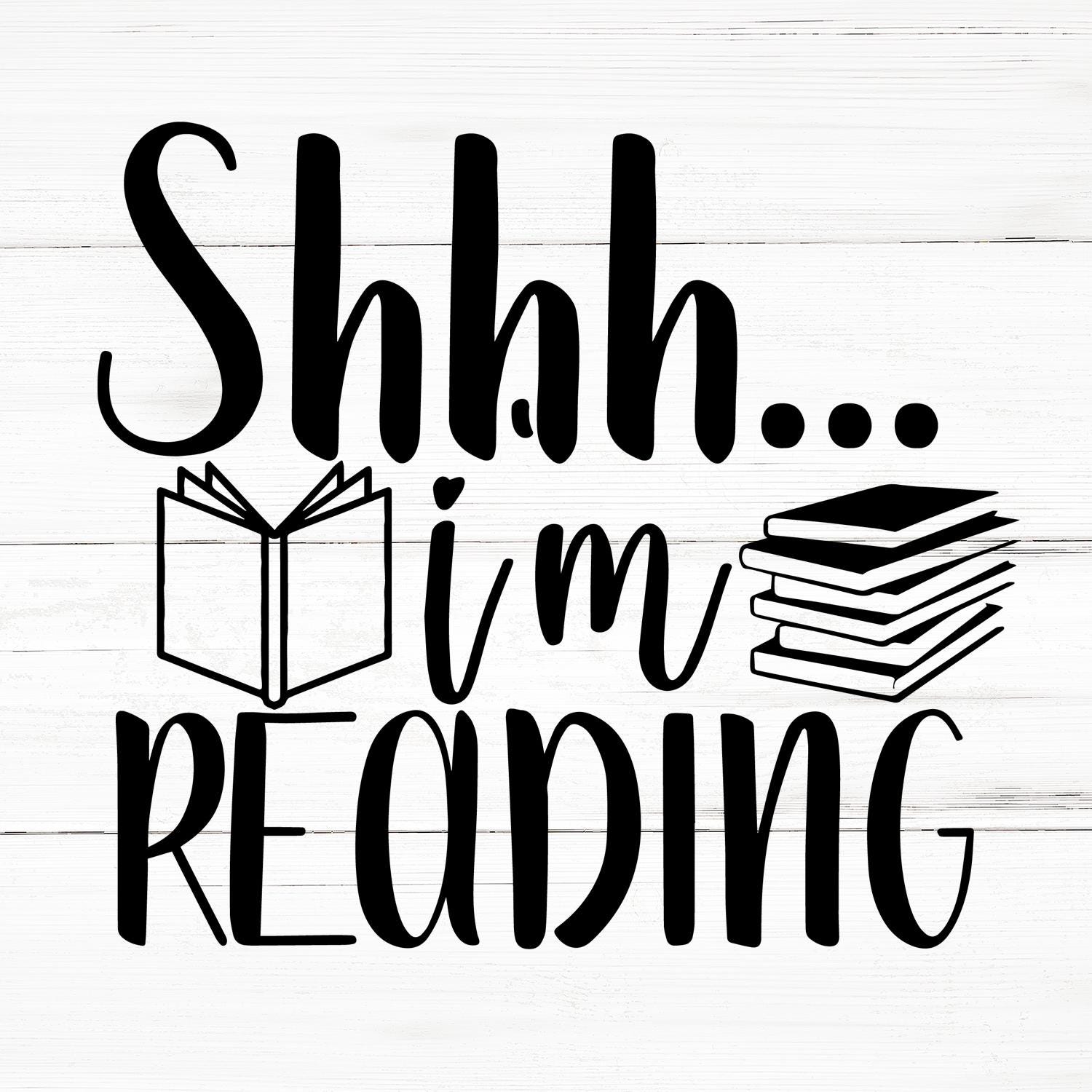 Shhh... I’m Reading SVG, Shhh... I’m Reading PNG, Shhh... I’m Reading ...