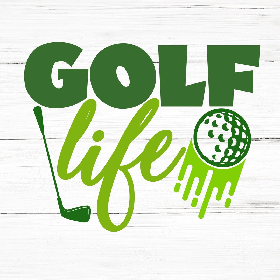 Golf Life SVG, Golf Life PNG, Golf Life Design Files, Golf Life Bundle ...