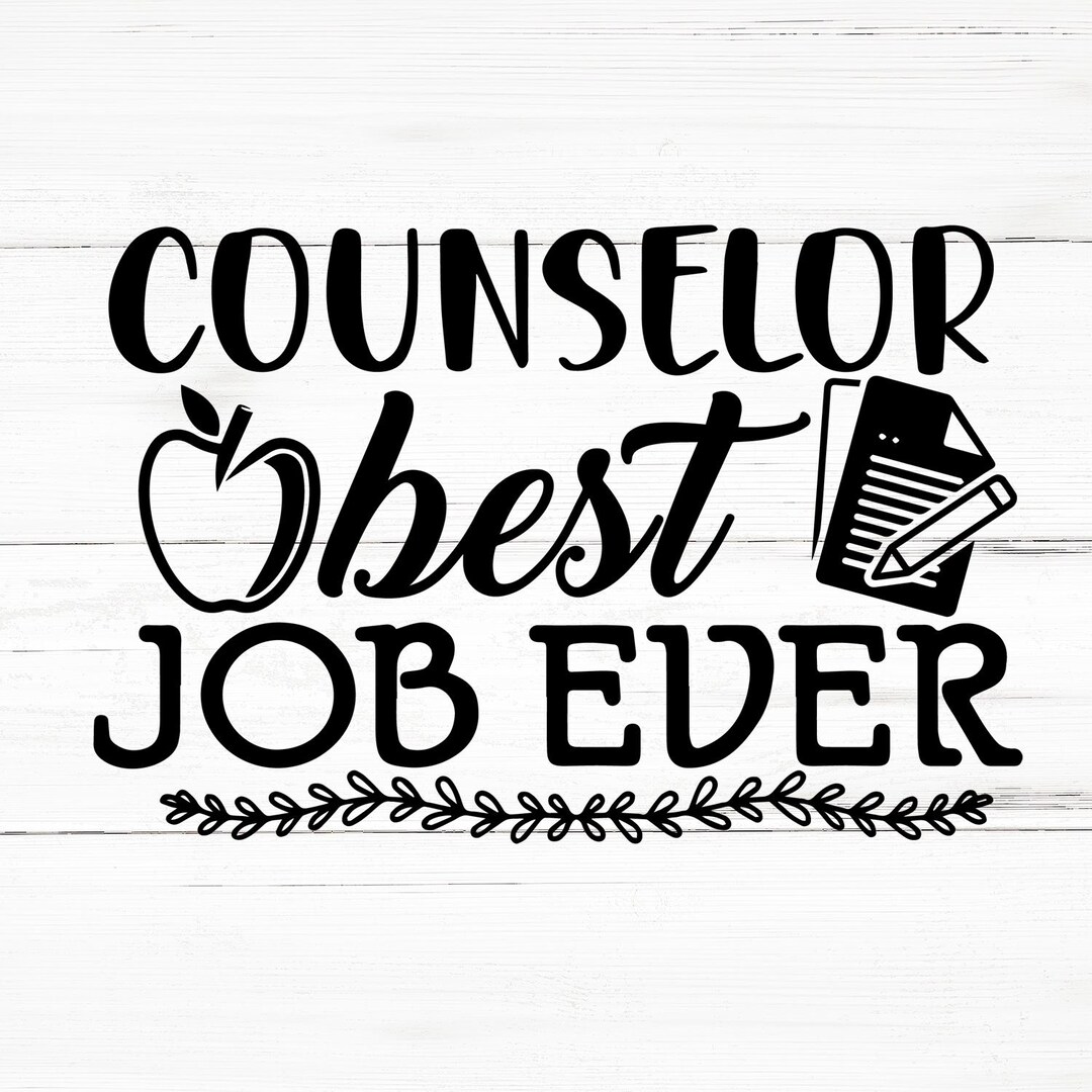 Counselor Best Job Ever SVG, Counselor Best Job Ever PNG, Counselor ...