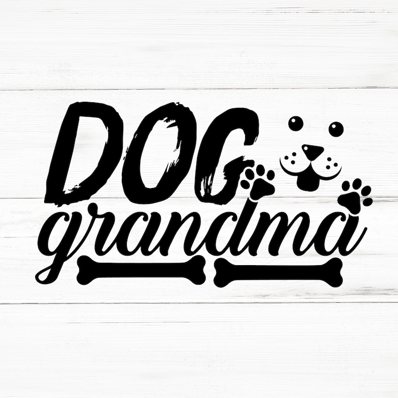 Dog Grandma SVG, Dog Grandma PNG, Dog Grandma Design Files, Dog Grandma ...