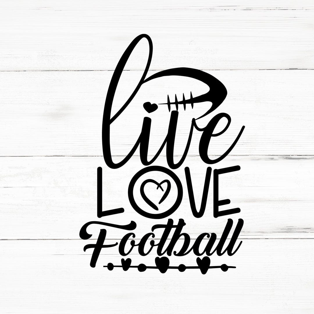 Live Love Football SVG, Live Love Football PNG, Live Love Football ...