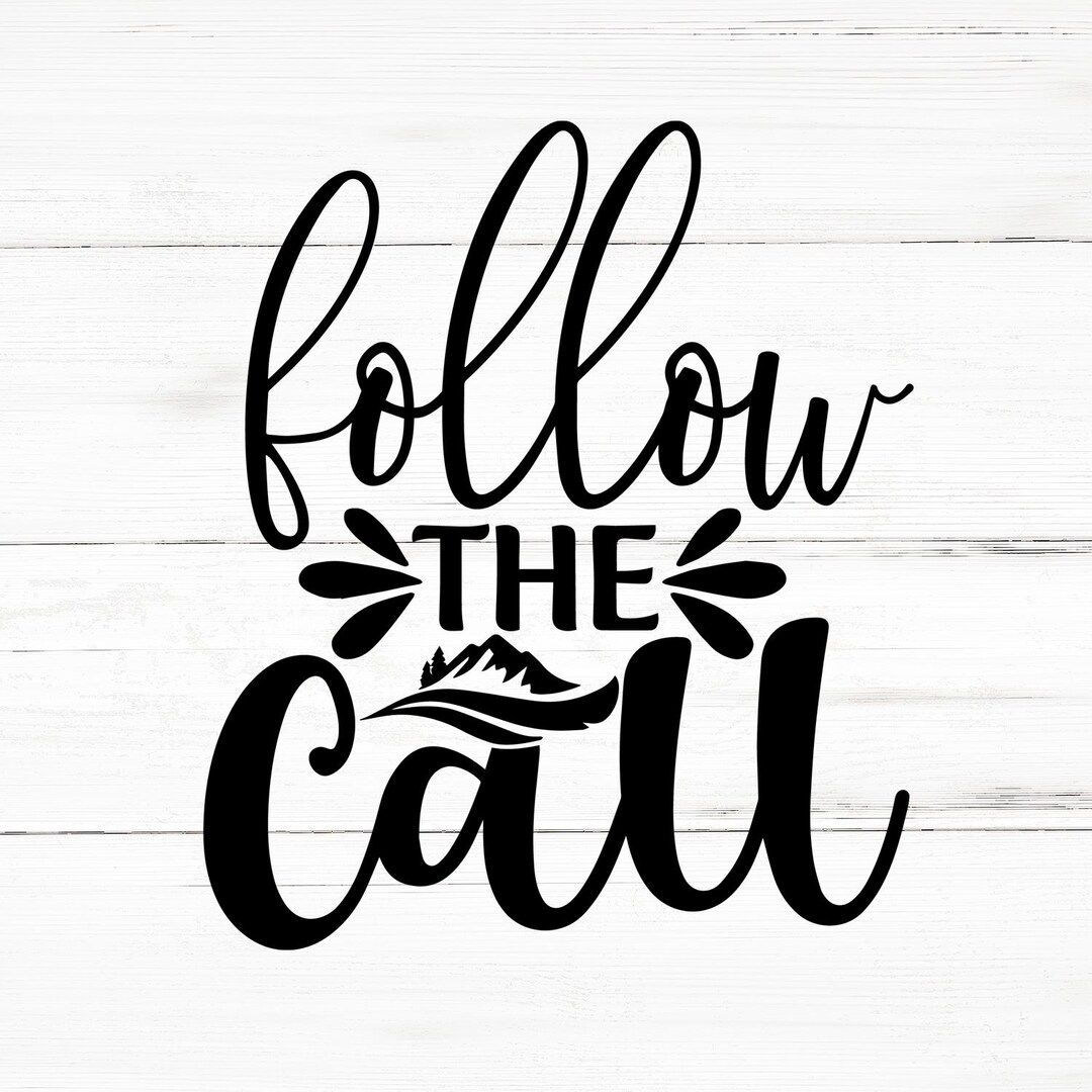 Follow the Call SVG, Follow the Call PNG, Follow the Call Design Files ...