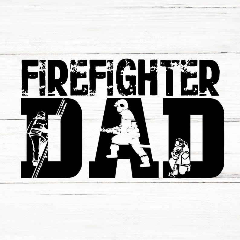 Firefighter Dad SVG, Firefighter Dad PNG, Firefighter Dad Design Files ...