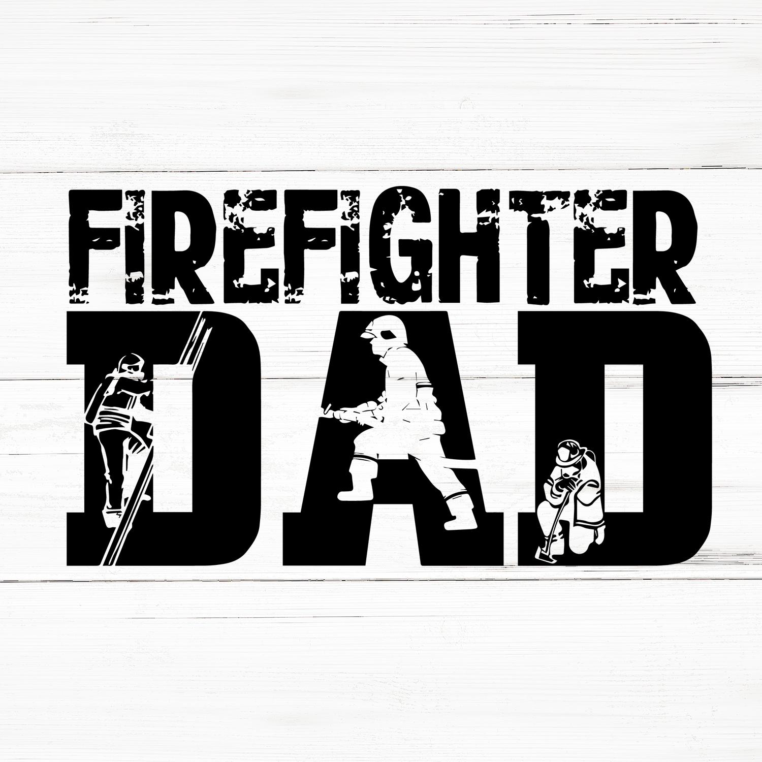 Firefighter Dad SVG, Firefighter Dad PNG, Firefighter Dad Design Files ...