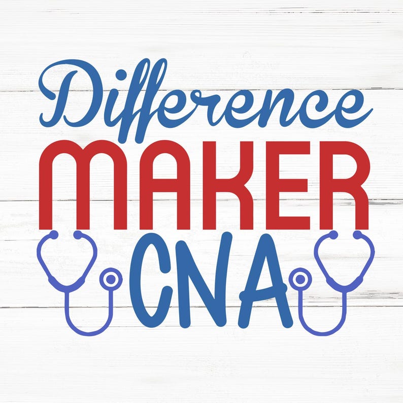 Difference Maker Cna SVG, Difference Maker Cna PNG, Difference Maker ...