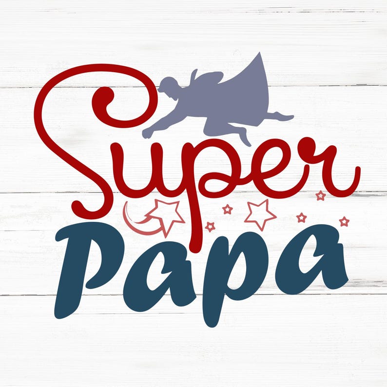 Super Papa SVG, Super Papa PNG, Super Papa Design Files, Super Papa ...