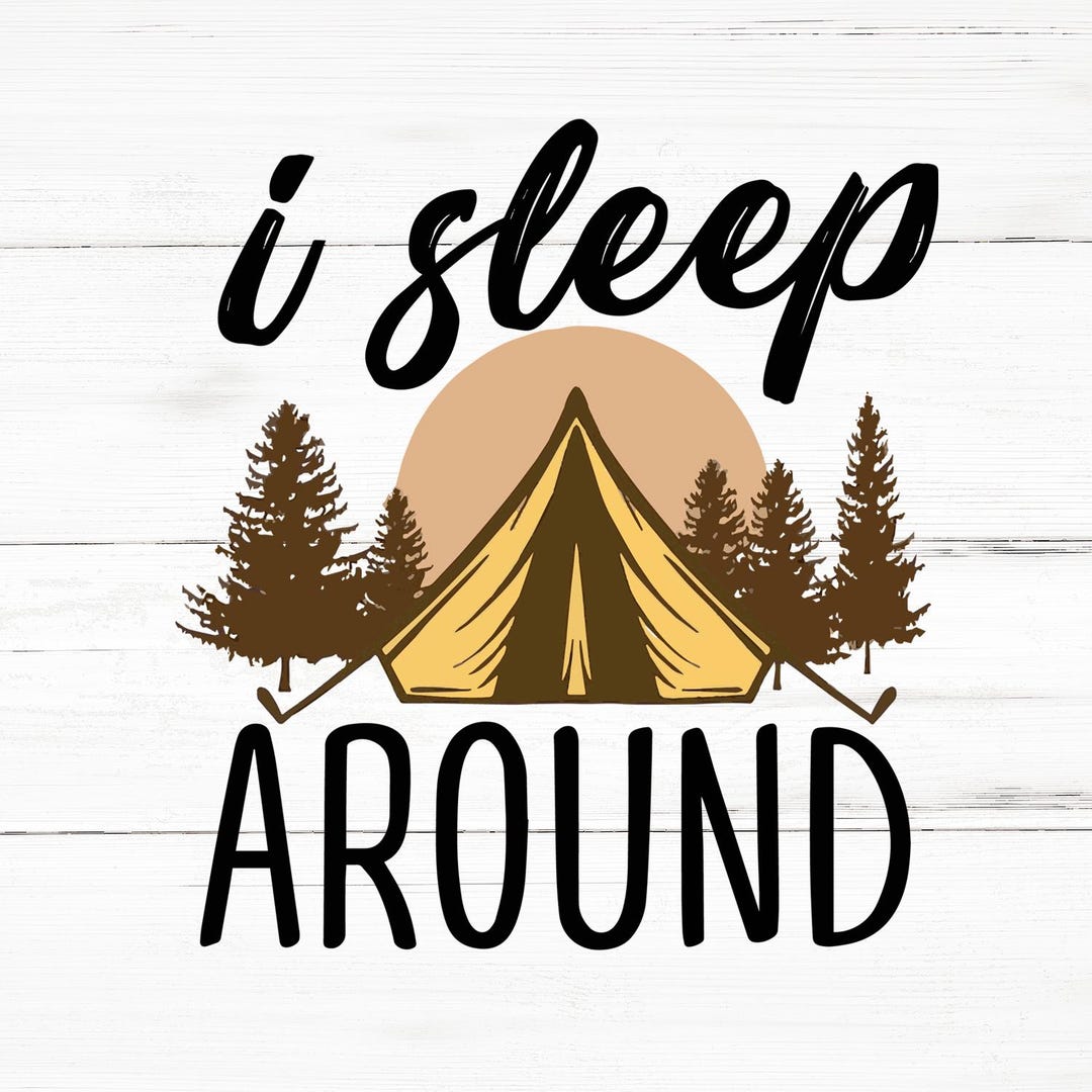 I Sleep Around SVG, I Sleep Around PNG, I Sleep Around Design Files, I ...