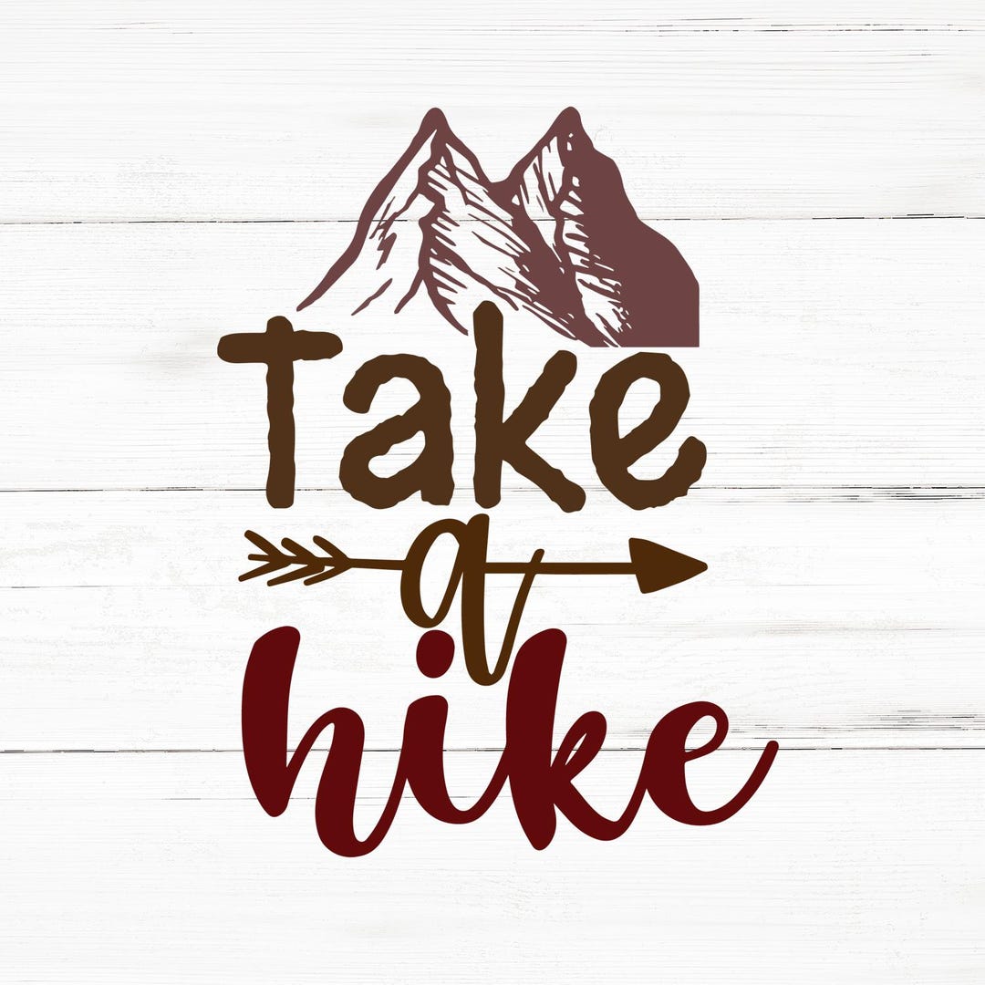 Take A Hike SVG, Take A Hike PNG, Take A Hike Design Files, Take A Hike ...
