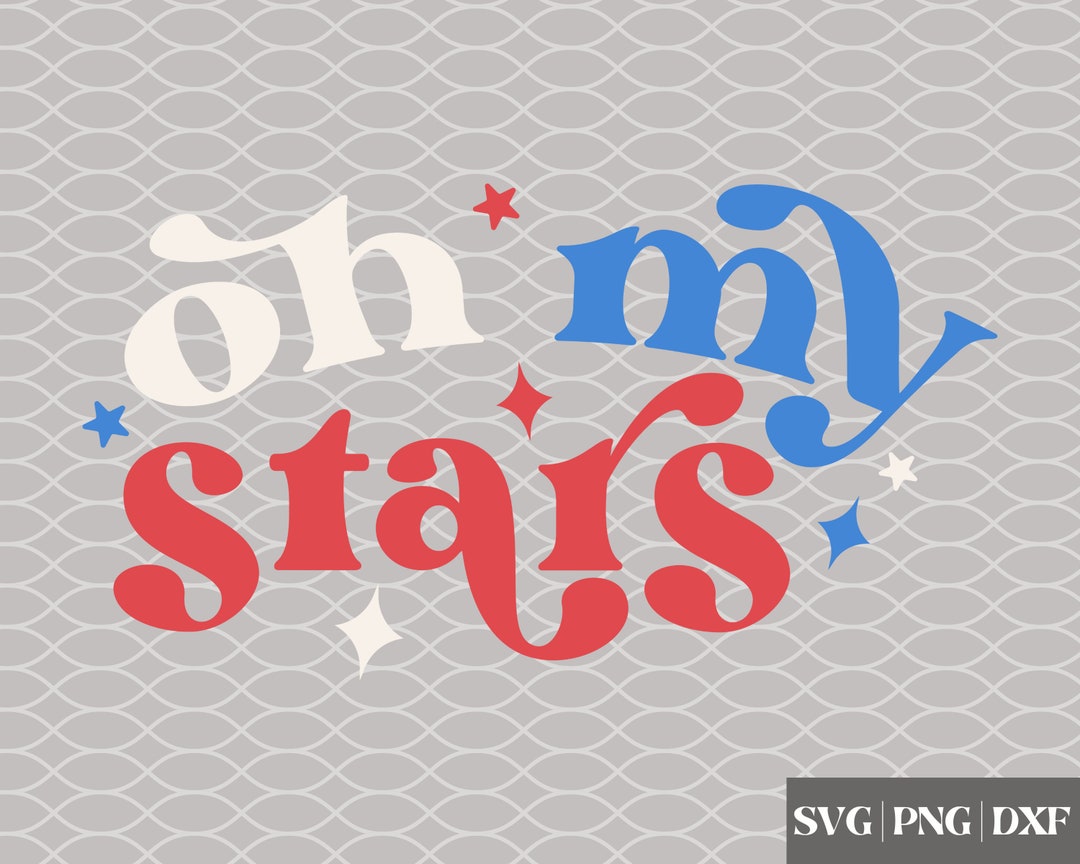 Oh My Stars SVG | 4th of July SVG | Patriotic SVG | Independence Day ...